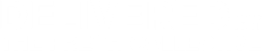 Welcome To Delivered Fresh - The Fresh Collective